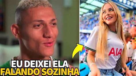 RICHARLISON FALA COMO TERMINOU A EX ANTES DA COPA DO MUNDO YouTube