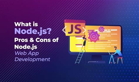 What Is Node Js Pros And Cons Of Node Js Web App Development By