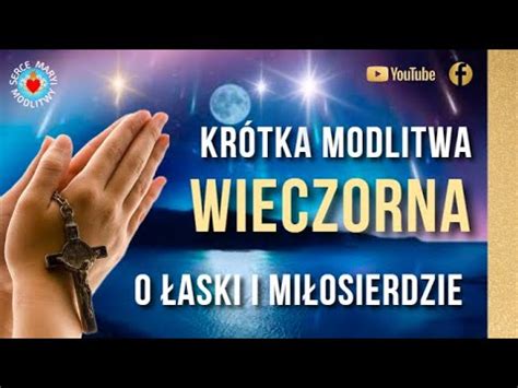 KRÓTKA MODLITWA WIECZORNA O ŁASKI I MIŁOSIERDZIE MODLITWA PRZED