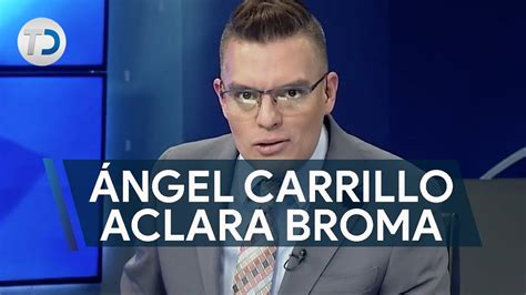 Qué bueno que estás bien fuerte broma sobre Ángel Carrillo YouTube