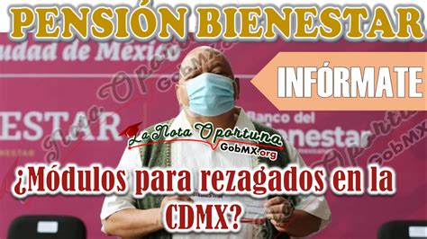 Pensi N Bienestar Cu Les Son Los M Dulos Para Rezagados De La Cdmx