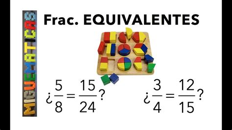 Fracciones equivalentes cómo se comprueba si dos fracciones son