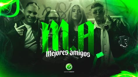 Mejores Amigos M A Remix Bm Callejero Fino La Joaqui Lola