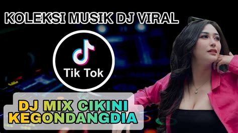 DJ CIKINI KE GONDANGDIA REMIX FULL BASS VIRAL TIKTOK TERBARU YouTube