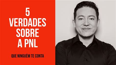 Verdades Sobre A Pnl Programacao Neurolinguistica Que Ningu M Te
