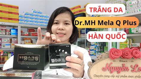 Kem dưỡng trắng da mờ nám Dr MH Mela Q Plus Hàn Quốc mẫu mới nhất YouTube