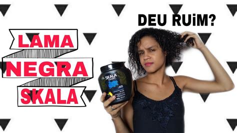 LAMA NEGRA SKALA Resenha Usei como máscara de hidratação YouTube