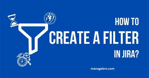 how to create a filter in jira mastering jira filters
