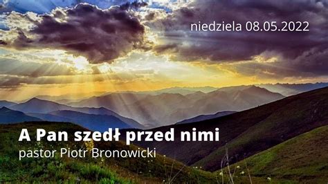 A Pan szedł przed nimi pastor Piotr Bronowicki YouTube