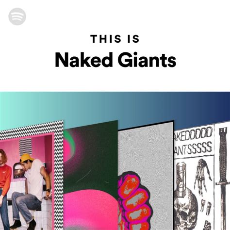 This Is Naked Giants Playlist By Spotify Spotify