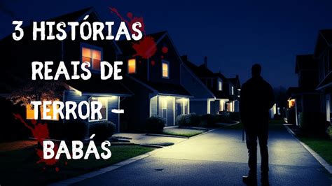 3 Histórias Reais de Terror Babás RELATOS REAIS DE TERROR YouTube