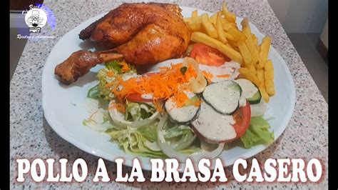 POLLO A LA BRASA CASERO CON TODAS SUS CREMAS YouTube