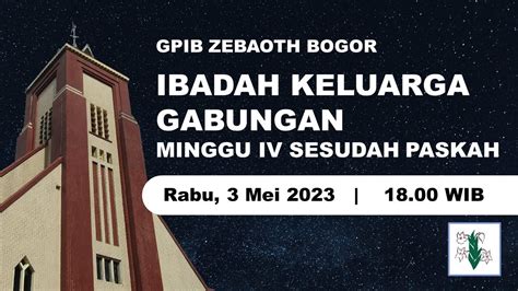 IBADAH KELUARGA GABUNGAN MINGGU IV SESUDAH PASKAH Rabu 3 Mei 2023