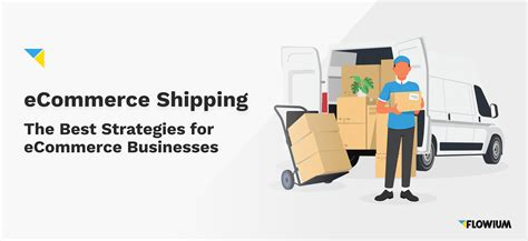 ECommerce Shipping The Best Strategies For ECommerce Businesses Flowium