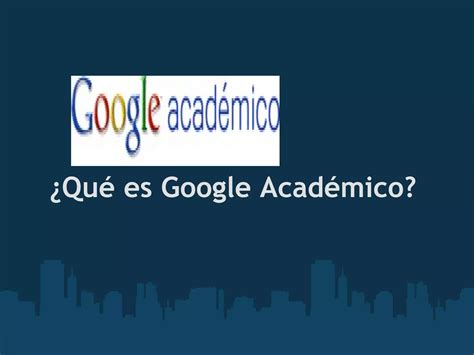 Que Es Google Academico PPT Descarga Gratuita