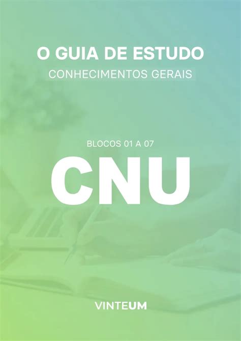 O Guia De Estudo Conhecimentos Gerais Blocos 01 A 07 CNU