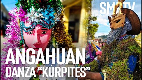 Danza de los Kúrpites desde Angahuan SMRTV YouTube