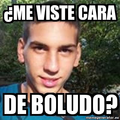 Meme Personalizado ÂME VISTE CARA DE BOLUDO 6416303