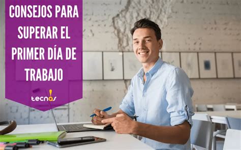Consejos para afrontar el primer día de trabajo