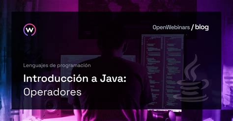 introducción a java operadores openwebinars