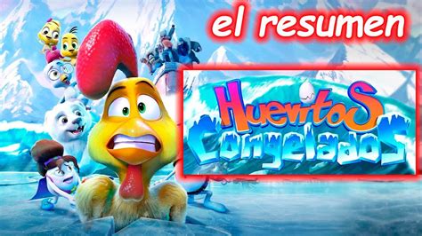 UNA PELÍCULA DE HUEVOS HUEVITOS CONGELADOS resumen YouTube