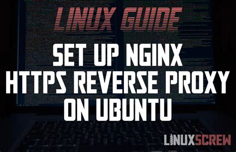 How To Set Up Nginx HTTPs Reverse Proxy On Ubuntu