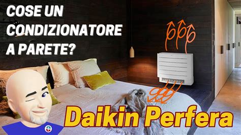 condizionatore Daikin a parete come è fatto e perchè comprarlo e fare