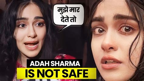 Adah Sharma Is Not Safe The Kerela Story Actress Meets With An