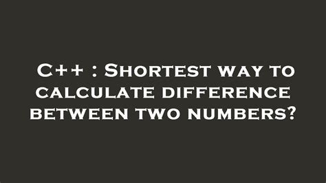C Shortest Way To Calculate Difference Between Two Numbers Youtube
