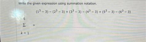 solved write the given expression using summation notation