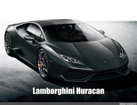 Meme Lamborghini Huracan All Templates Meme Arsenal