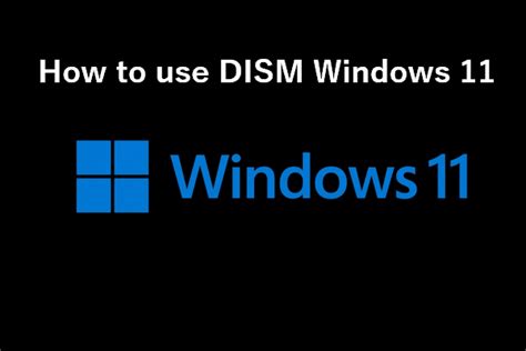 How To Use The Dism Command Tool In Windows