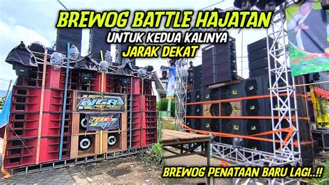 BREWOG Battle Hajatan Horeg Dg NGR AUDIO Jarak Dekat Untuk Kedua