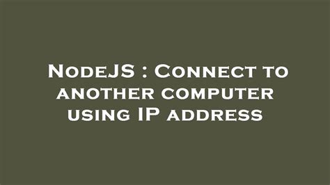 NodeJS Connect To Another Computer Using IP Address YouTube