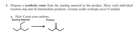 Solved 3 Propose A Synthetic Route From The Starting Chegg