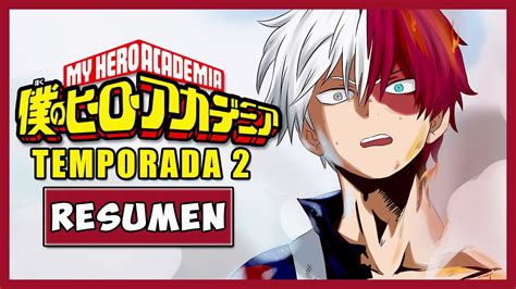 My Hero Academia Temporada Resumen En Minutos Youtube