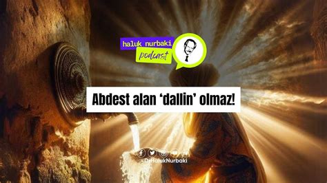 Abdest Alan Dallin Olmaz Dr Haluk Nurbaki YouTube