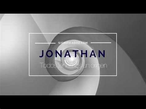 El profundo significado detrás del nombre Jonathan y su origen