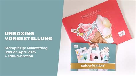 Unboxing Stampin Up Minikatalog Frühjahr 2024 Vororder auspacken und