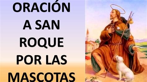 Oracion A San Roque Por Las Mascotas Enfermedades Extrav Os Robos Y