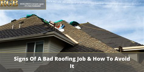 Signs Of A Bad Roofing Job How To Avoid It Rgb Construction