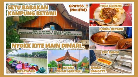 SETU BABAKAN KAMPUNG BETAWI REKOMENDASI WISATA GRATIS DI JAKARTA
