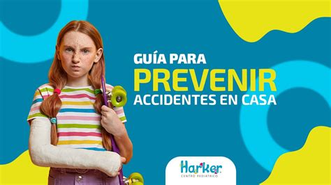 GUÍA PARA PREVENIR ACCIDENTES EN CASA Harker Centro Pediátrico