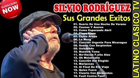 Las 18 mejores canciones de Silvio Rodríguez Lo mejor de lo grandes