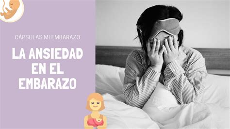 Consejos Para Controlar La Ansiedad Durante El Embarazo Todo Lo Que