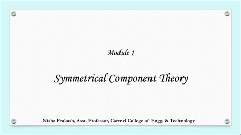 module 1 1 symmetrical component theory youtube