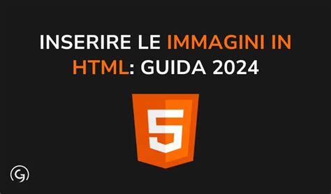 Come Inserire Immagini In Html Guida Completa