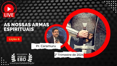 AO VIVO Lição 6 As nossas armas espirituais YouTube