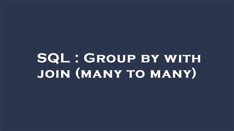 SQL Group By With Join Many To Many YouTube