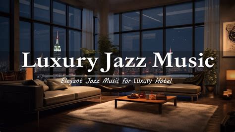 Luxury Hotel Jazz Elegant Jazz Instrumental Music For Lobby Hotel